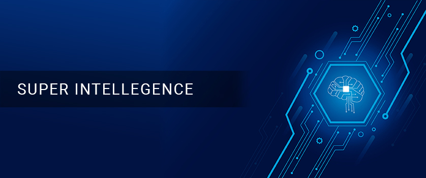 Super Intelligence In AI: Your Complete Guide 2020 -Professional-AI.com